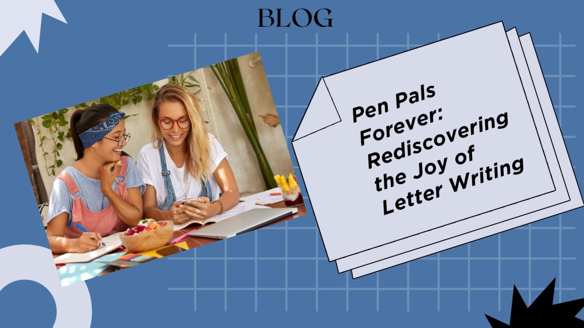 Pen Pals Forever: Rediscovering the Joy of Letter Writing – SCOOBOO