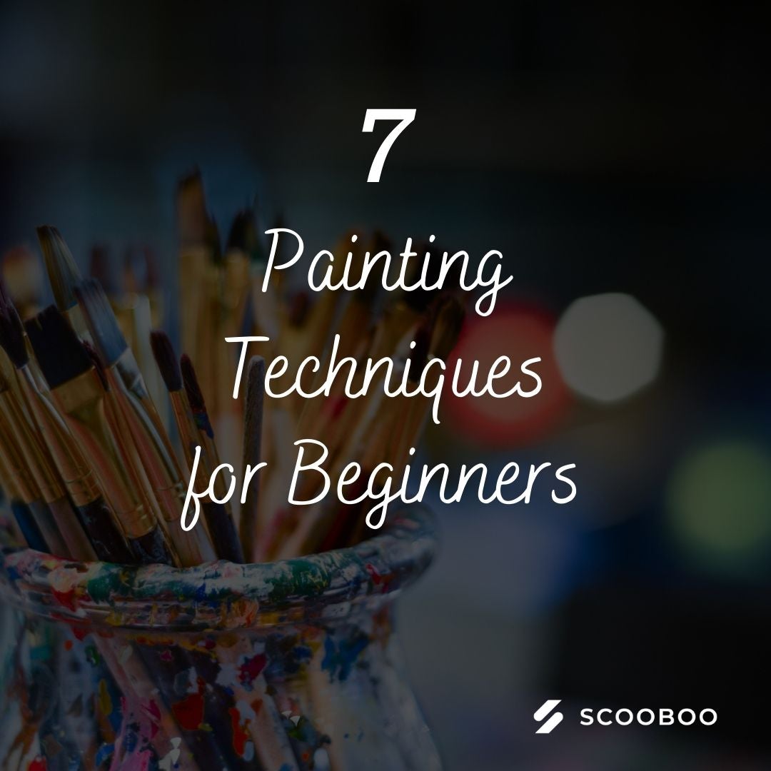 7 Painting Techniques for Beginners | SCOOBOO – SCOOBOO
