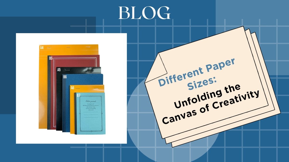 Different Paper Sizes: Unfolding the Canvas of Creativity – SCOOBOO