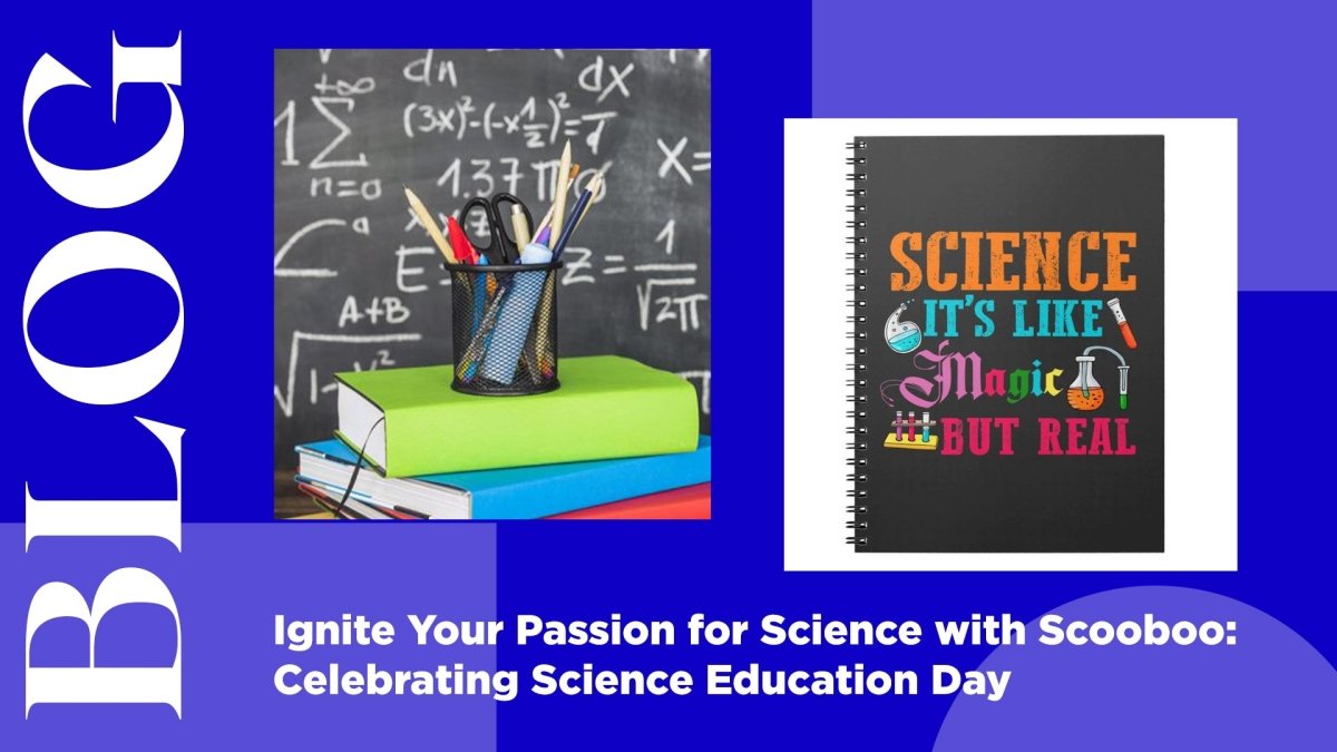 Ignite Your Passion for Science with Scooboo: Celebrating Science Educ ...